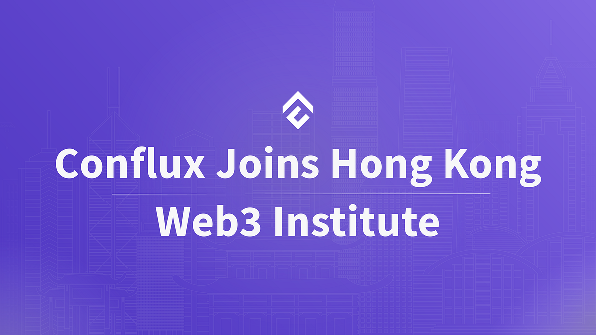 Conflux joins Hong Kong’s new Web3 Institute | by Conflux Network | Conflux Network | Medium