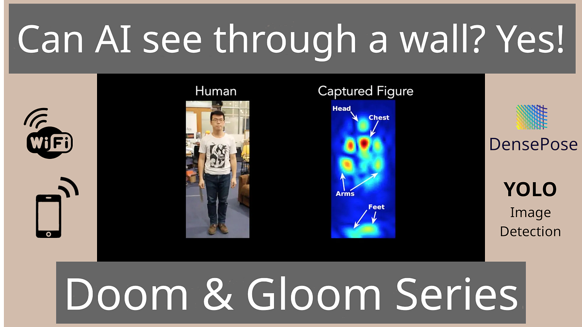 Can AI see through a wall? Yes! Doom & Gloom Series | by Machine Learning Maverick | Feb, 2025 ...