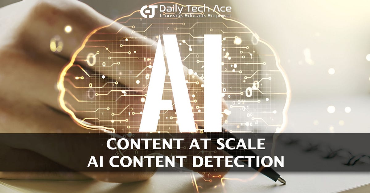 Content at scale AI content detection - Pagri Studio - Medium