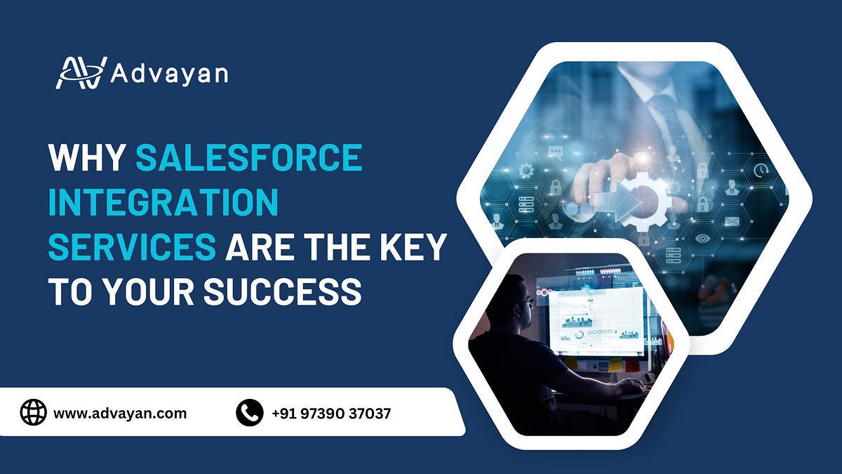 Why Salesforce Integration Services are the Key to Your Success — Advayan | by Sophialuna | Mar ...
