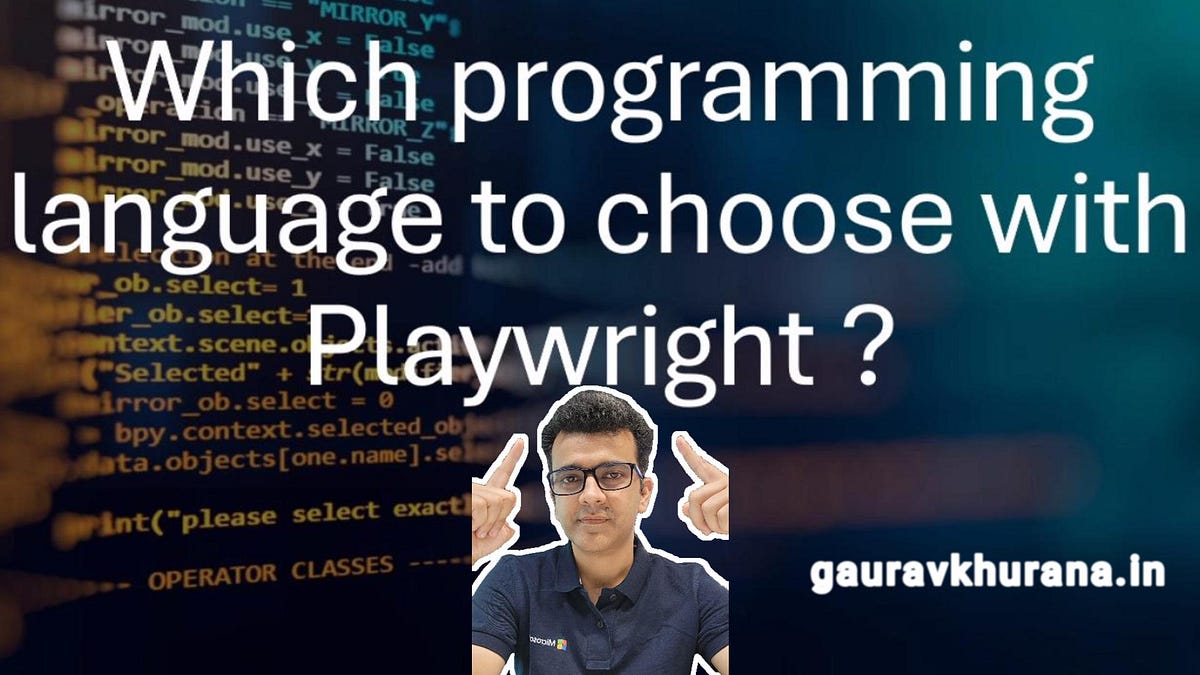 🧠 Which Programming Language Should You Use with Playwright? | by Gaurav Khurana | Medium