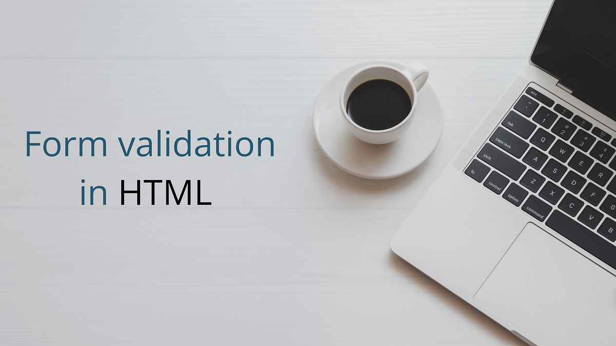 Form validation in HTML. For more questions and answers visit… | by Pravin M | Stackademic