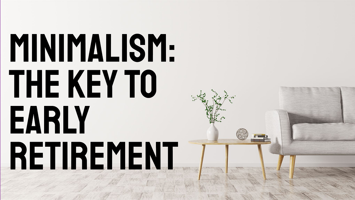 The Minimalist’s Guide to Retiring at 40: How I Achieved Financial ...