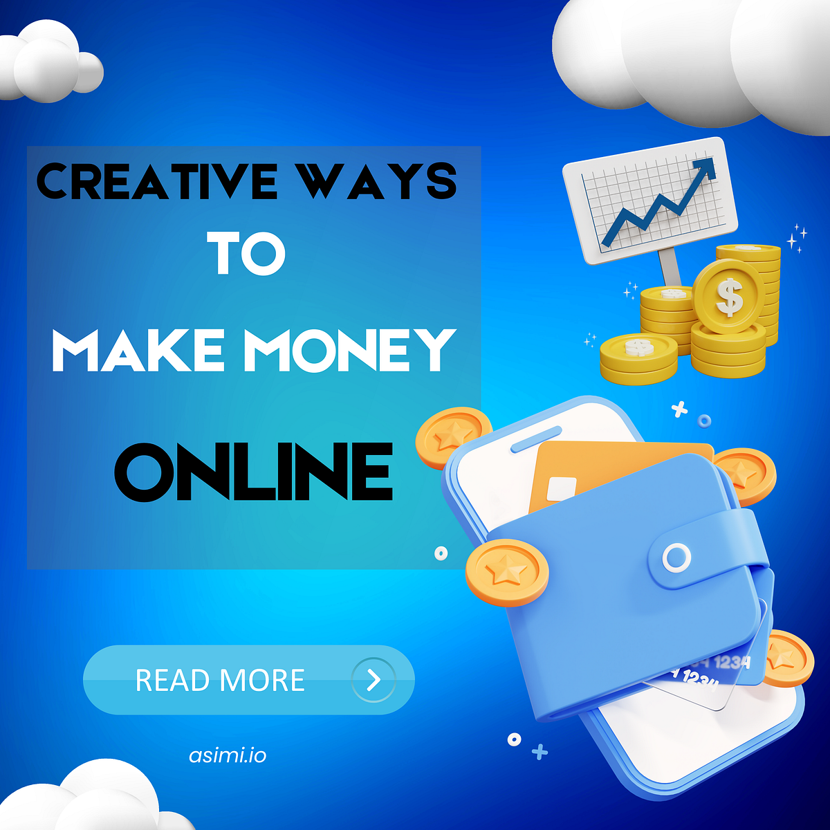 6 Creative Ways to Make Money Online in 2022: | by ASIMI | asimitoken | Medium