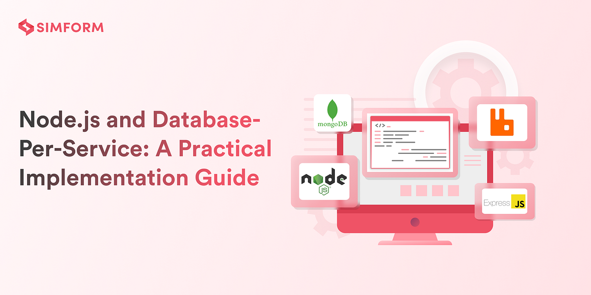 Node.js and Database-Per-Service: A Practical Implementation Guide | Simform Engineering