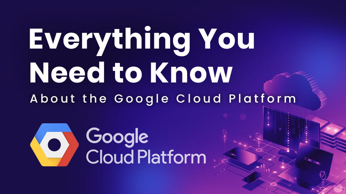 Getting Started with Google Cloud Platform: A Beginner’s Guid | by ...
