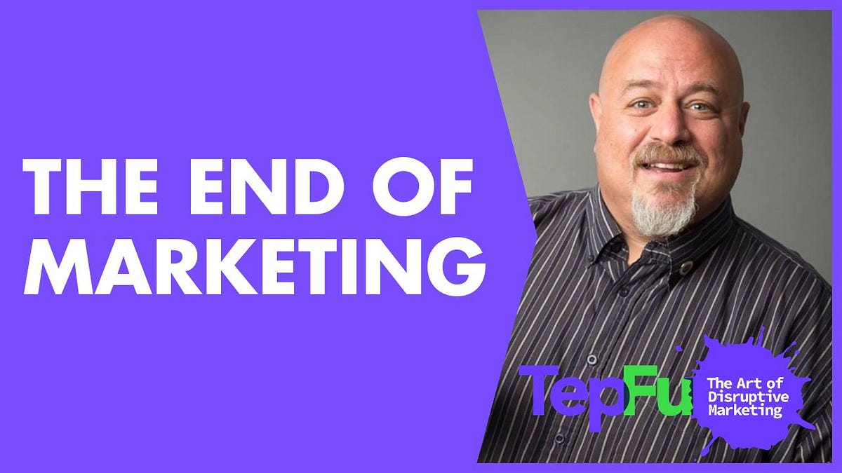 The End of Marketing. If you’re in marketing then this week… | by ...