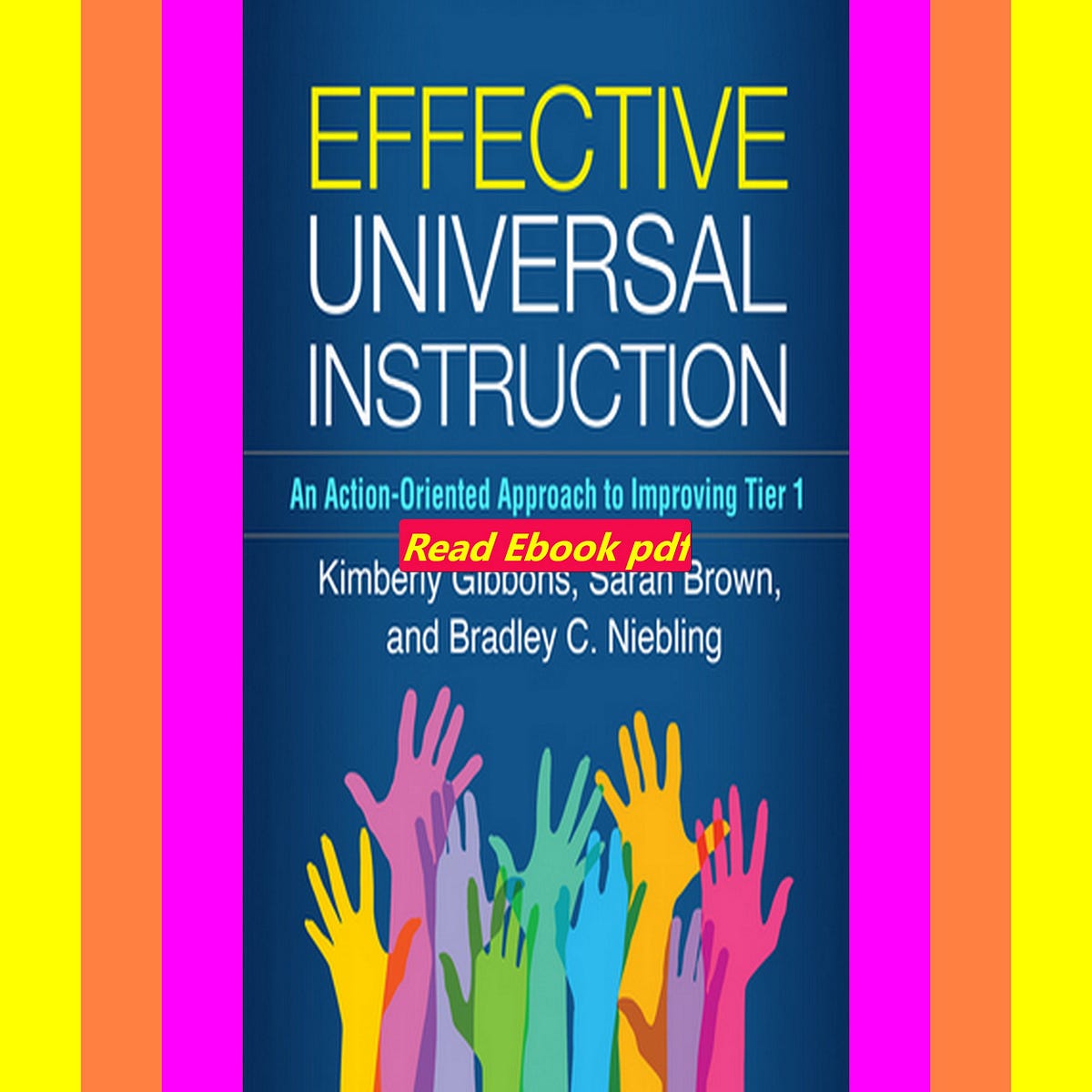 [ebook] Effective Universal Instruction An Action-Oriented Approach to Improving Tier 1 (The ...