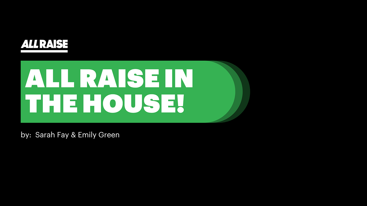 All Raise in the House!. by Sarah Fay & Emily Green All Raise… | by All ...