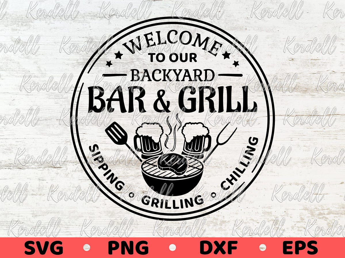 Welcome Backyard Bar and Grill Sign SVG, Backyard BBQ svg, Vintage ...