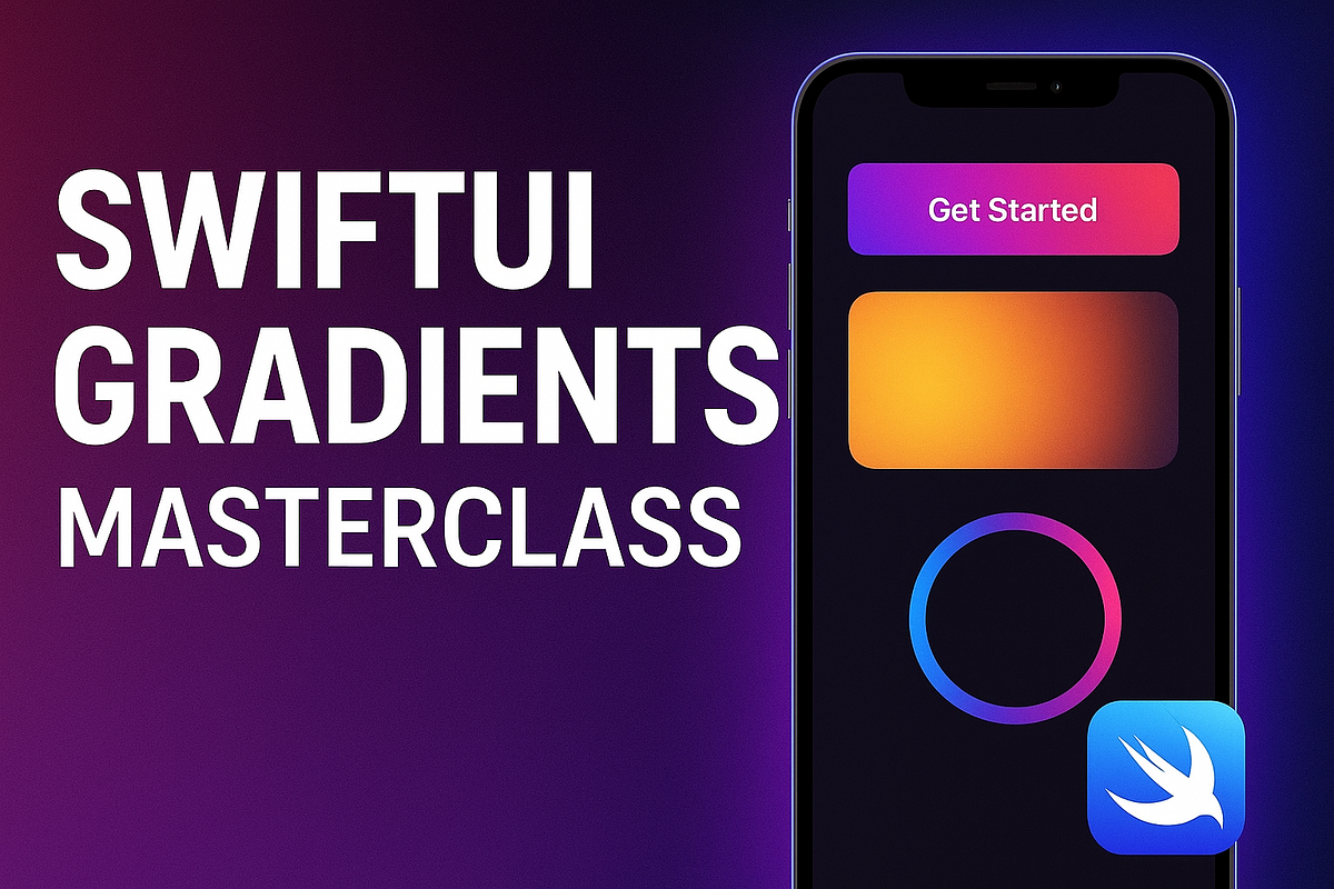 🎨 Mastering Gradients in SwiftUI — Linear, Radial & Angular — BootCamp Part 7 | by Anuj Kumar ...