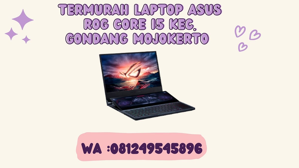 TERMURAH LAPTOP ASUS ROG CORE I5 KEC. GONDANG MOJOKERTO,WA.081249545896 ...