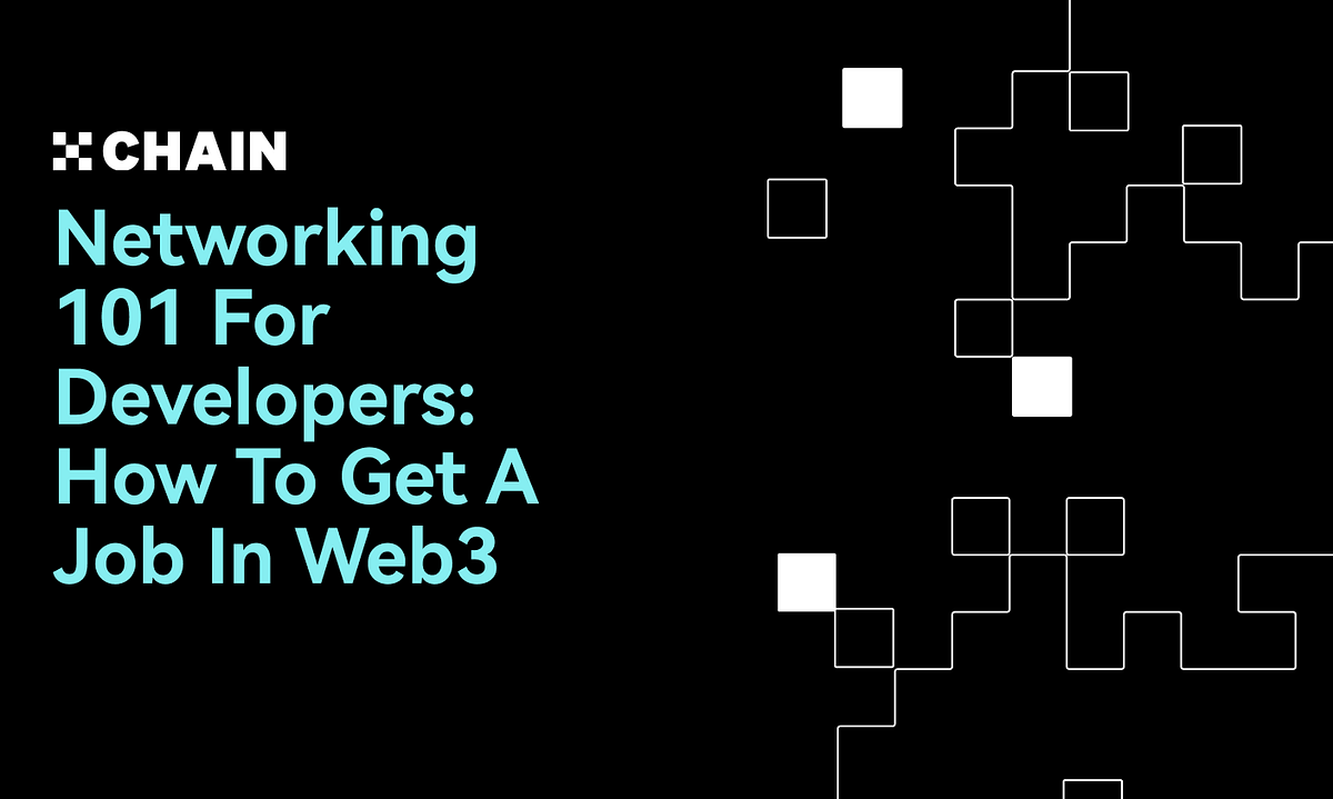 Networking 101 For Developers: How To Get A Job In Web3 (With examples) | by OKT Chain | OKT ...