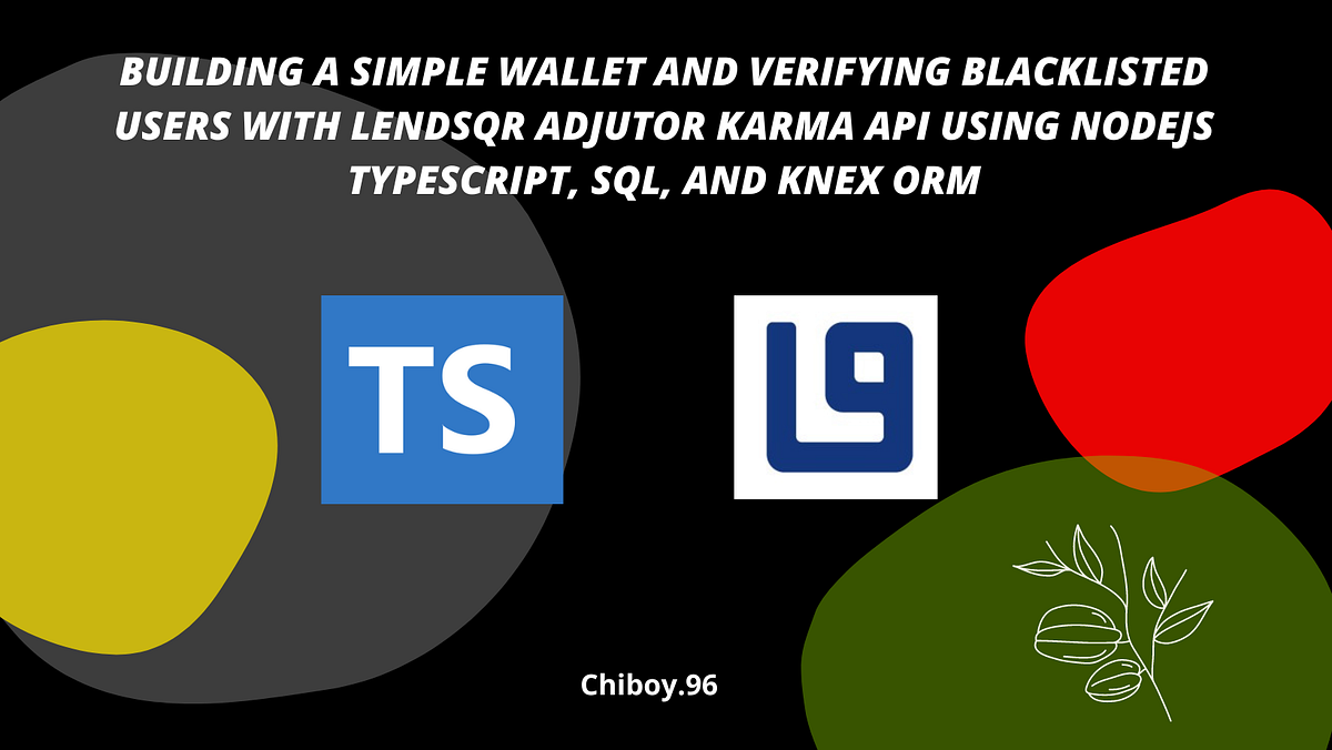 Building a Simple Wallet and Verifying Blacklisted Users with Lendsqr Adjutor Karma API using ...