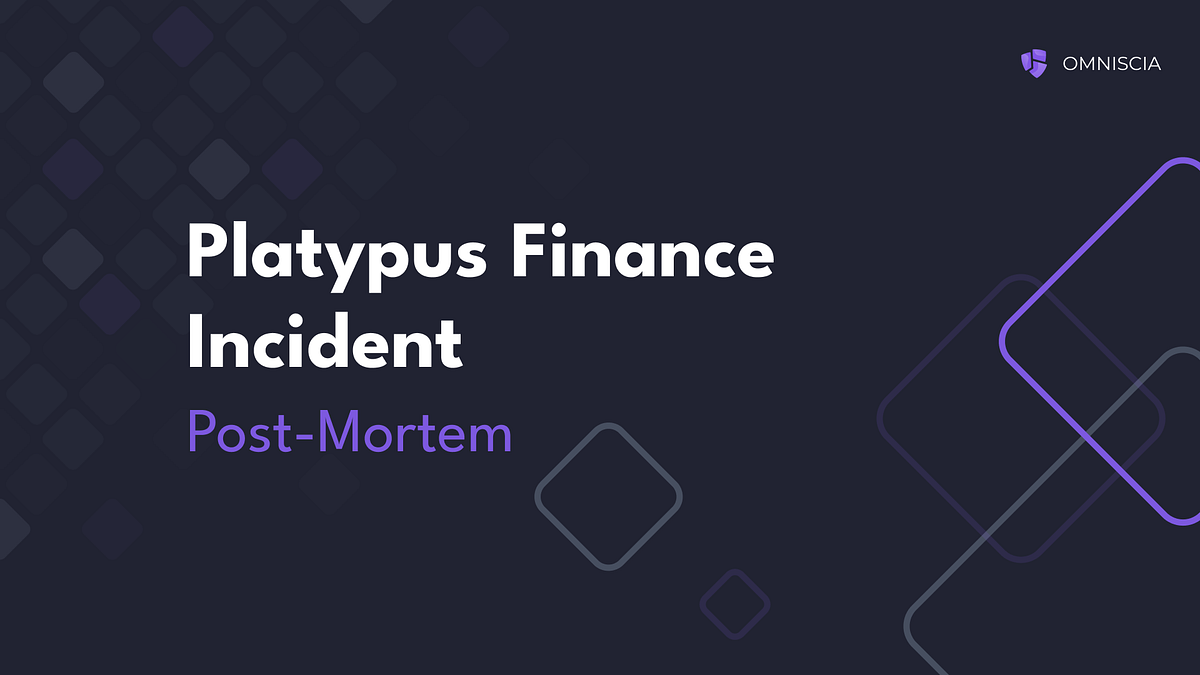 Platypus Finance Incident Post-Mortem | by Omniscia | Medium