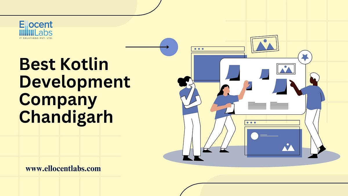 Best Kotlin Development Company Chandigarh | by Ellocent Labs | 𝐀𝐈 ...