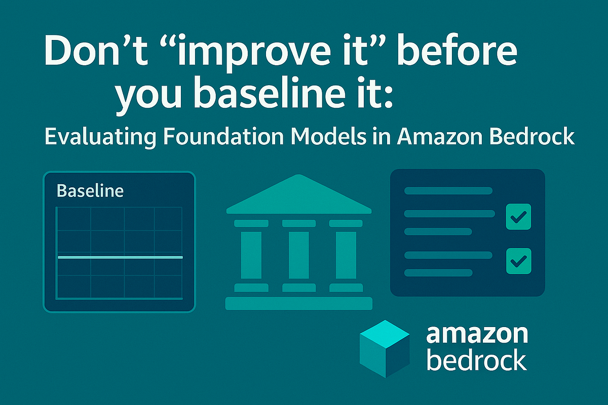 Don’t “improve it” before you baseline it: Evaluating Foundation Models ...