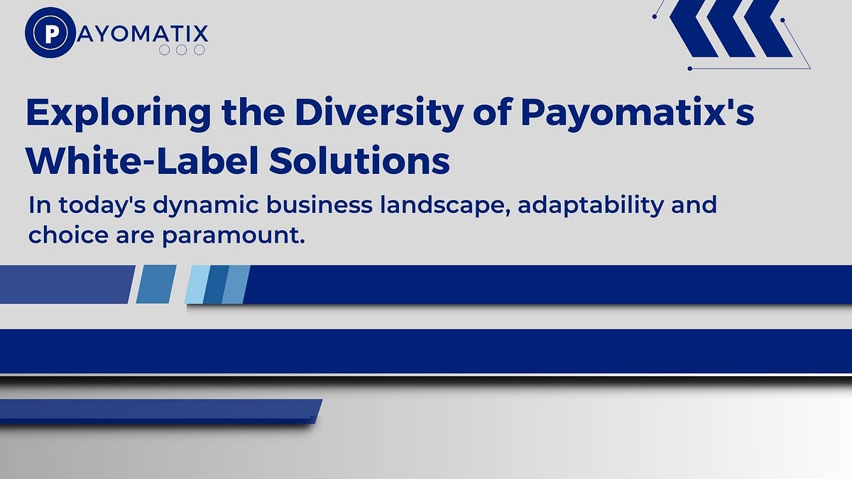 Exploring The Diversity Of Payomatix’s White-Label Solutions | by ...