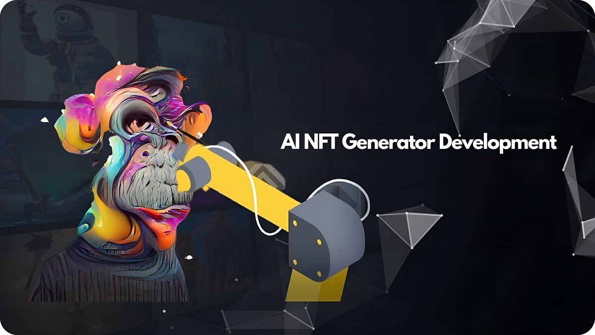 AI NFT Generator Development — Crafting Unique NFT Artworks Through ...