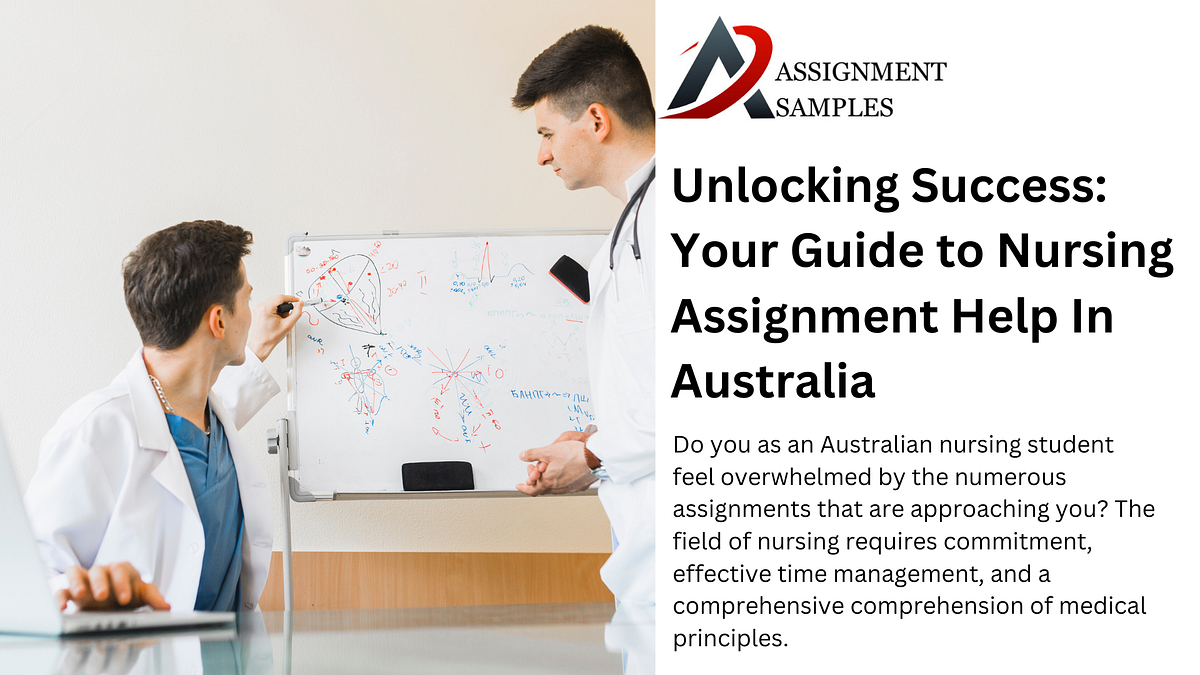 Unlocking Success: Your Guide to Nursing Assignment Help In Australia ...