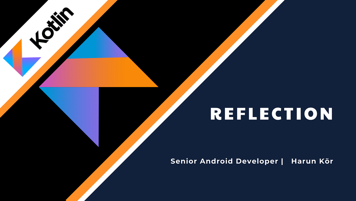 Reflectıon in Kotlin - Harun KÖR - Medium