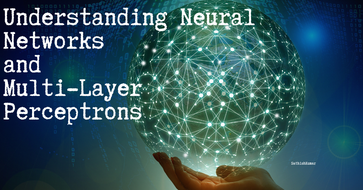 Understanding Neural Networks and Multi-Layer Perceptrons | LLM | Medium