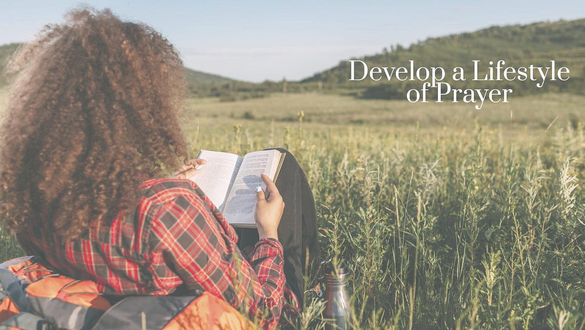 How to Develop a Prayer Lifestyle | by Communion Bible Book Club | Medium