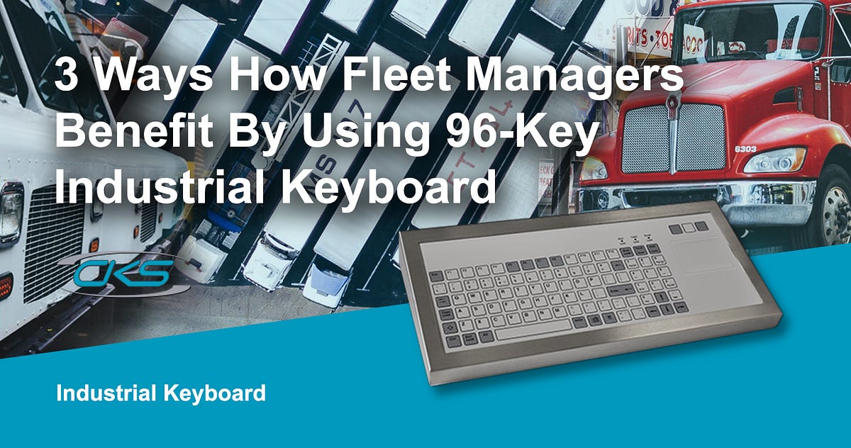 3 Ways How Fleet Managers Benefit by Using 96-Key Industrial Keyboard ...