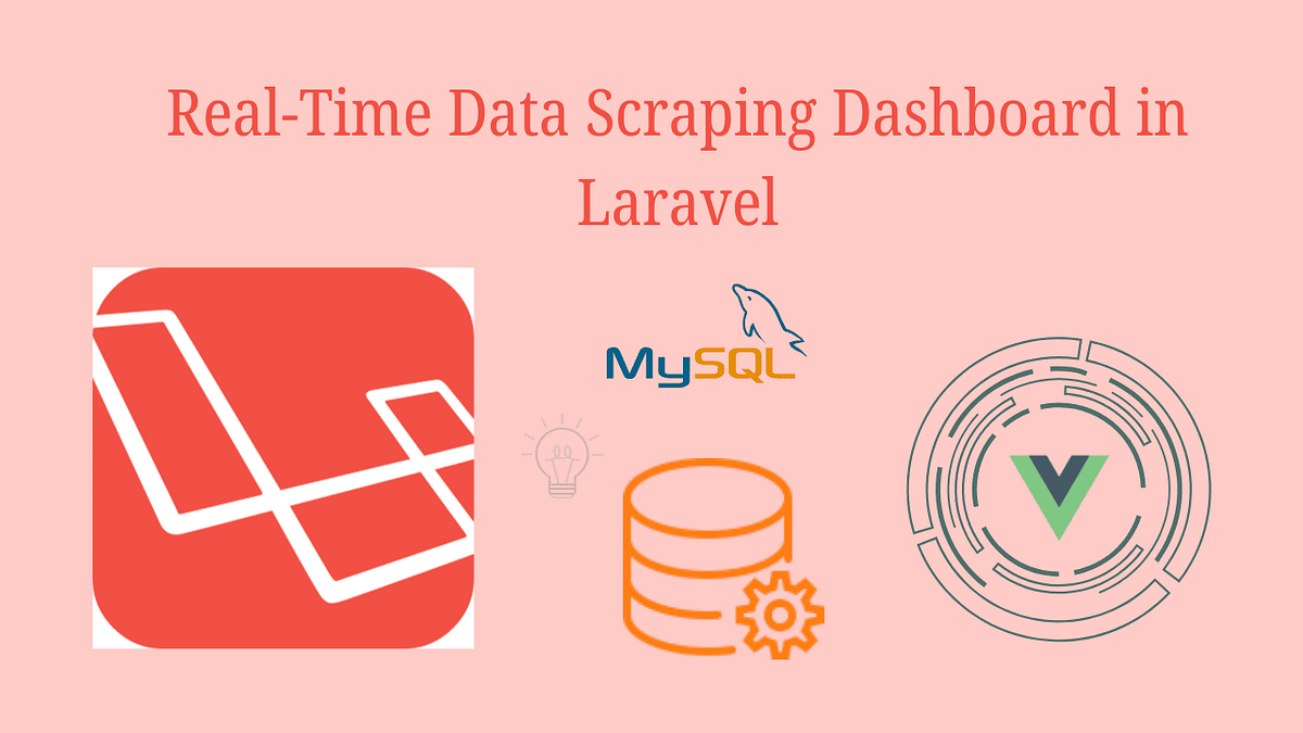 Real-Time Data Scraping Dashboard in Laravel | Stackademic