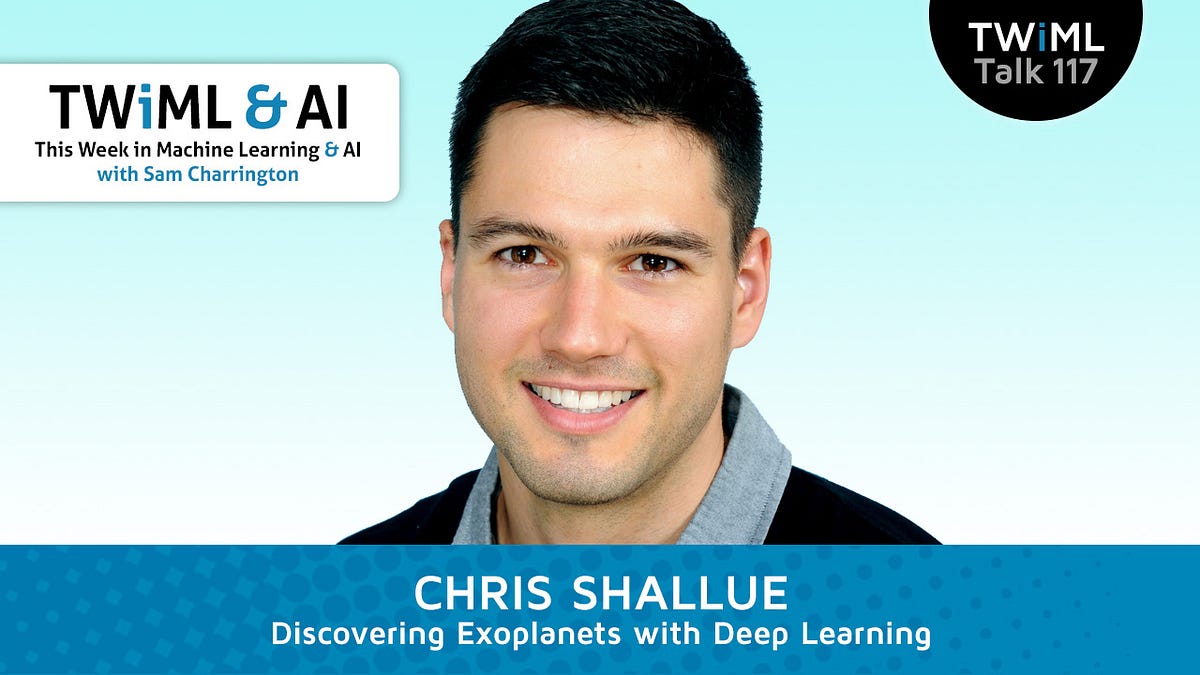 Discovering Exoplanets with Deep Learning with Chris Shallue | by The ...