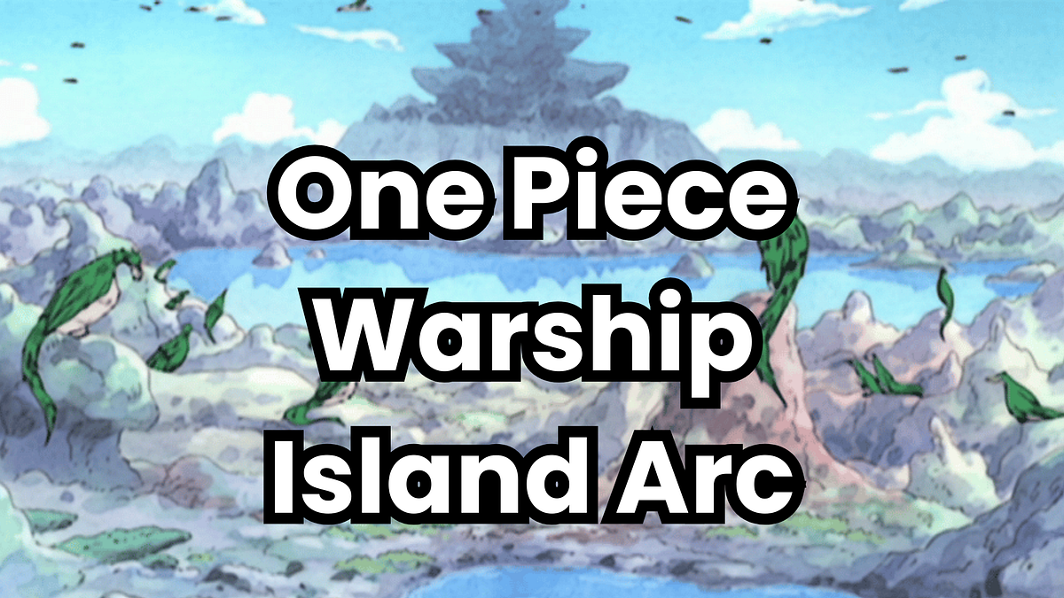 Journey into the World of Pirates: Warship Island Arc | by AnimeTipz ...