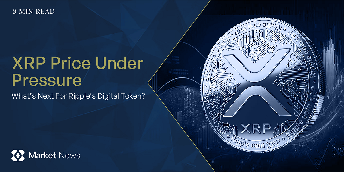 XRP Price Under Pressure: What’s Next For Ripple’s Digital Token? | by ...
