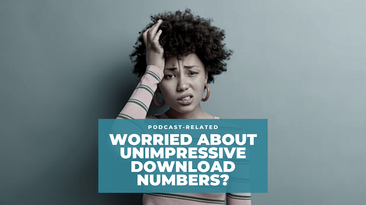 Worried About Unimpressive Download Numbers? | by Tony Doe™ | Medium