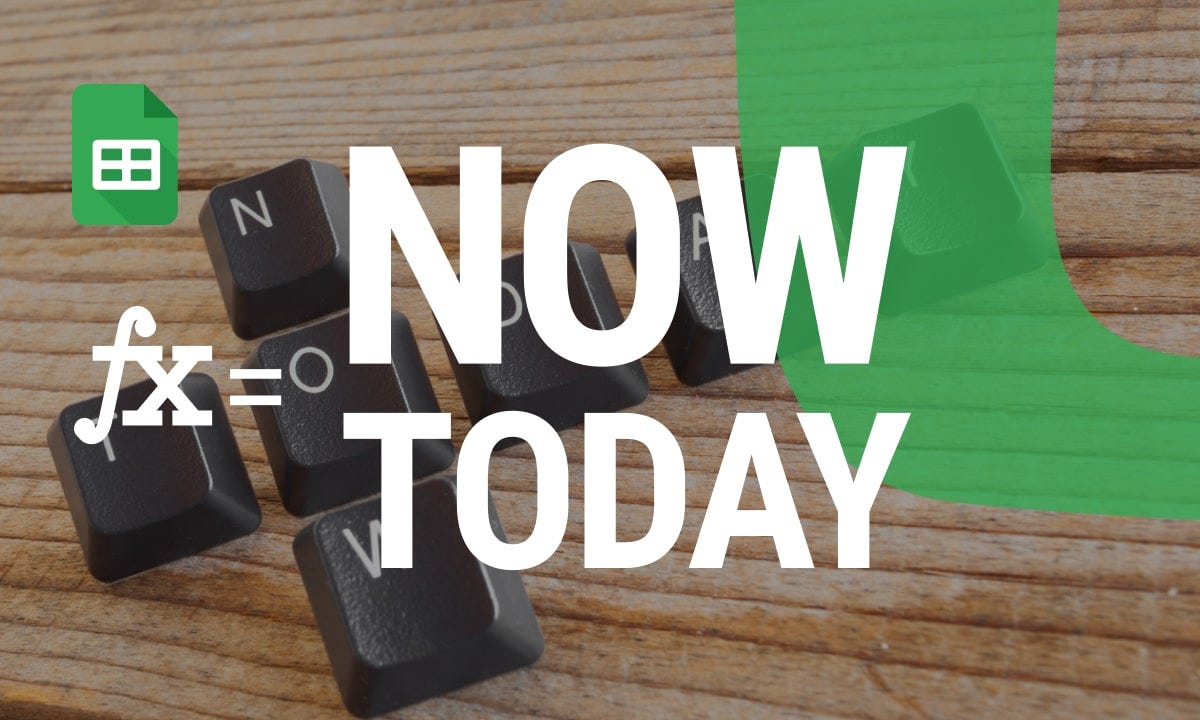 Master NOW and TODAY Functions in Google Sheets: 2024 Update | Medium