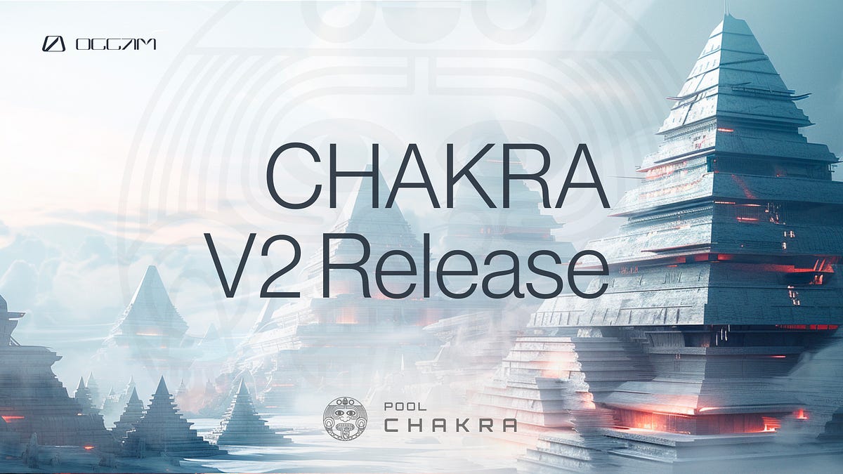 The Evolution of $CHAKRA to Version 2: An In-depth Look | by OccamFi ...