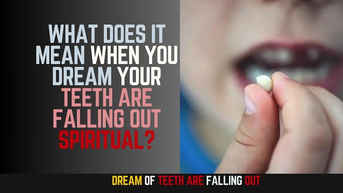 7 Dreams About Teeth Falling Out | Medium