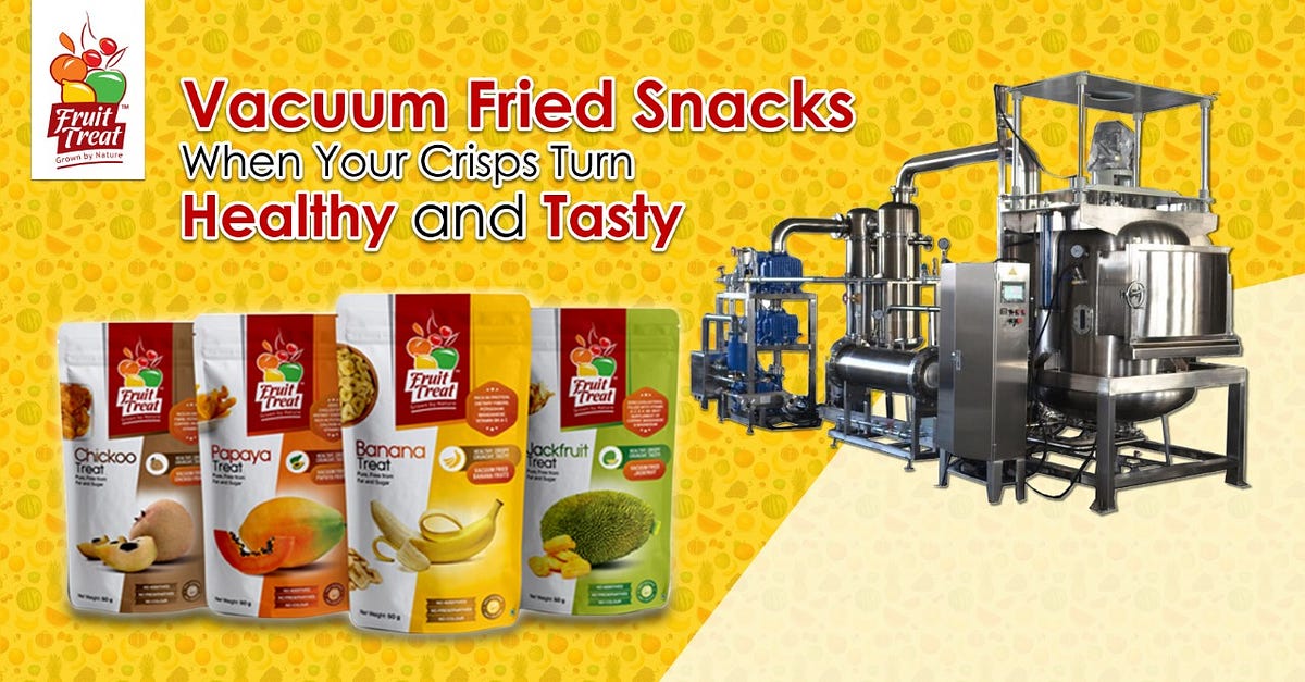 Vacuum Fried Snacks — When Your Crisps Turn Healthy and Tasty | by ...