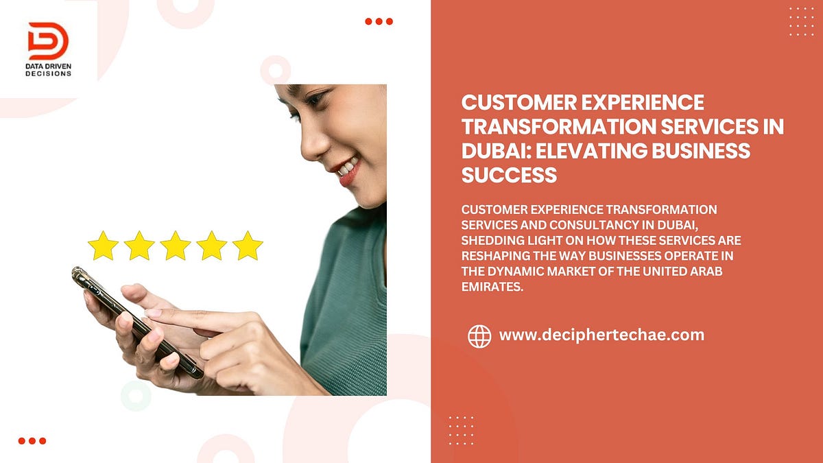 Customer Experience Transformation Services in Dubai: Elevating ...