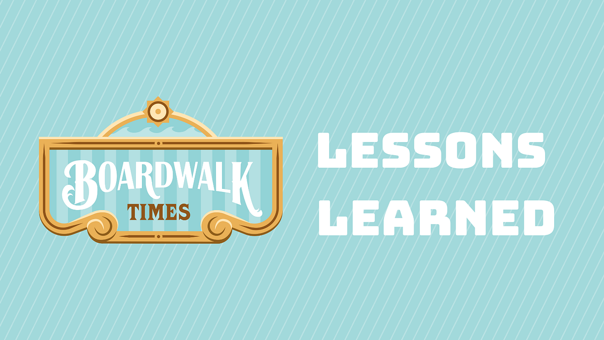 7 Lessons Learned From 7 Years of Boardwalk Times (What I’ve Learned ...