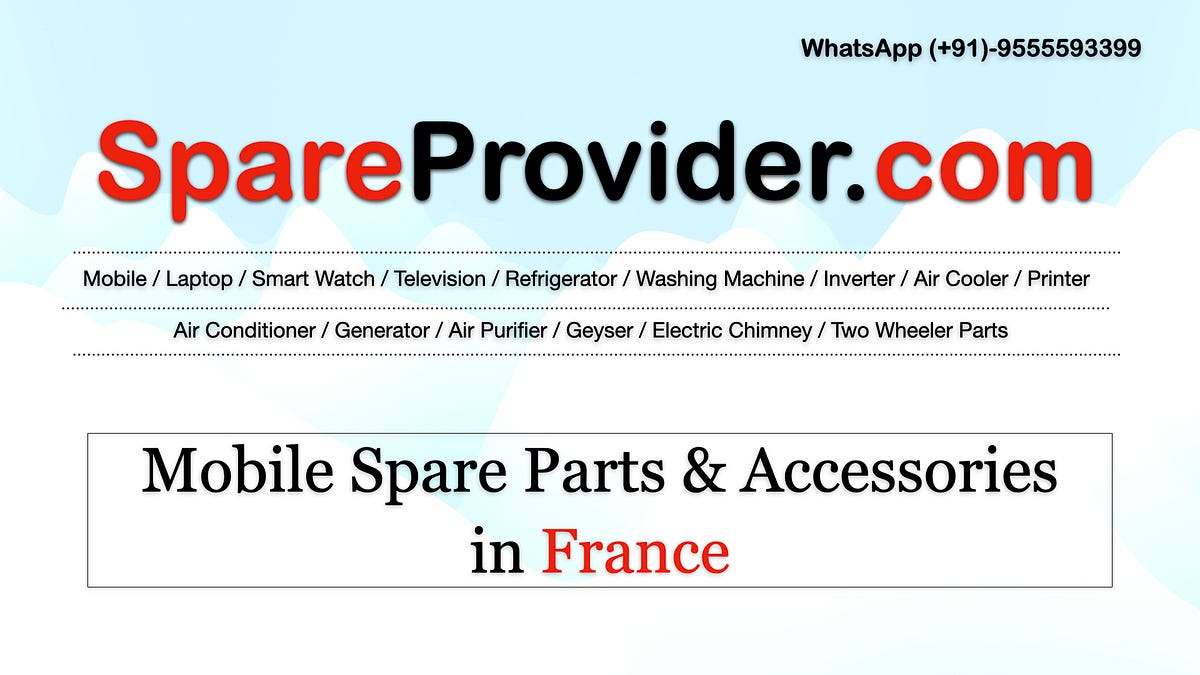 Buy Mobile Spare Parts Online at Best Prices in France | by ...