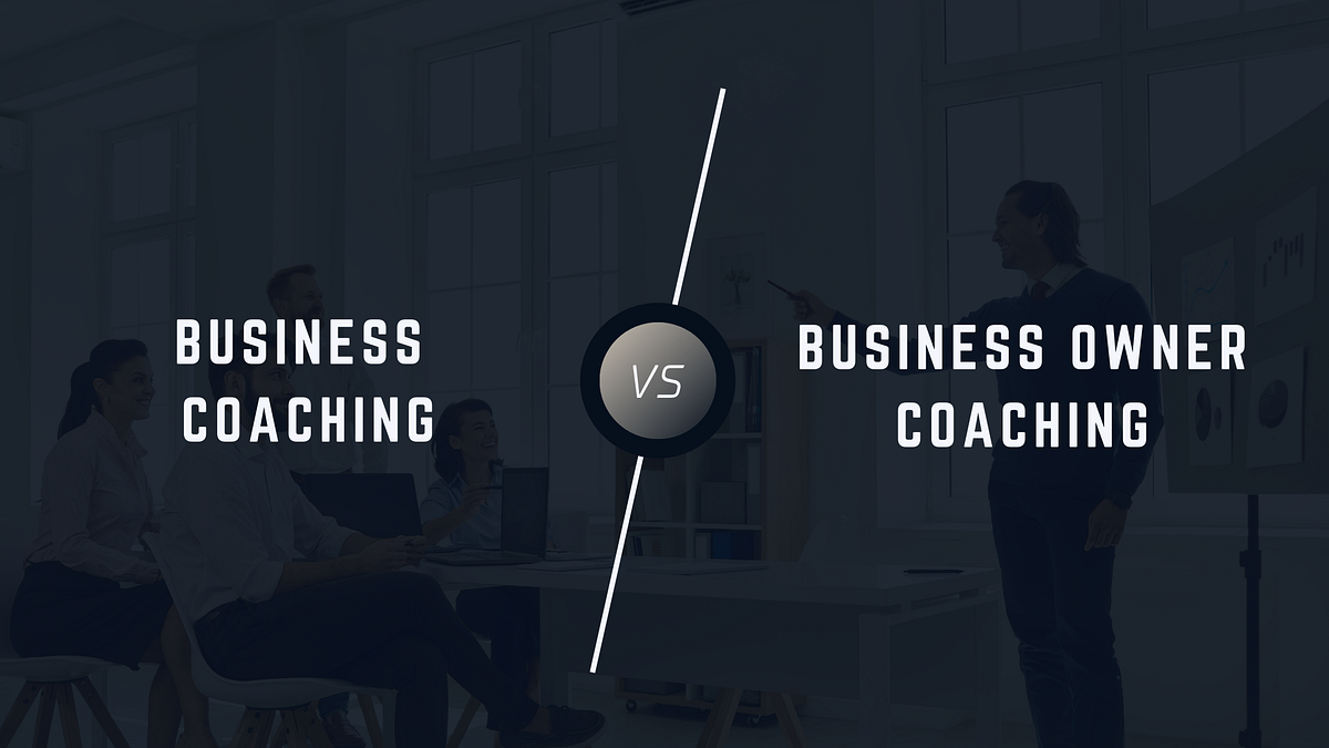 How Business Owner Coaching is Different from Business Coaching | by ...