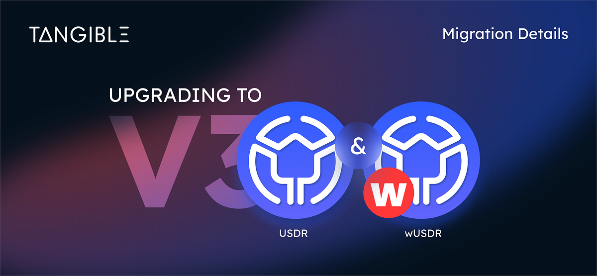 USDR v3: Migration Details. Real USD is migrating to v3. If you… | by Mike | Tangible | Medium