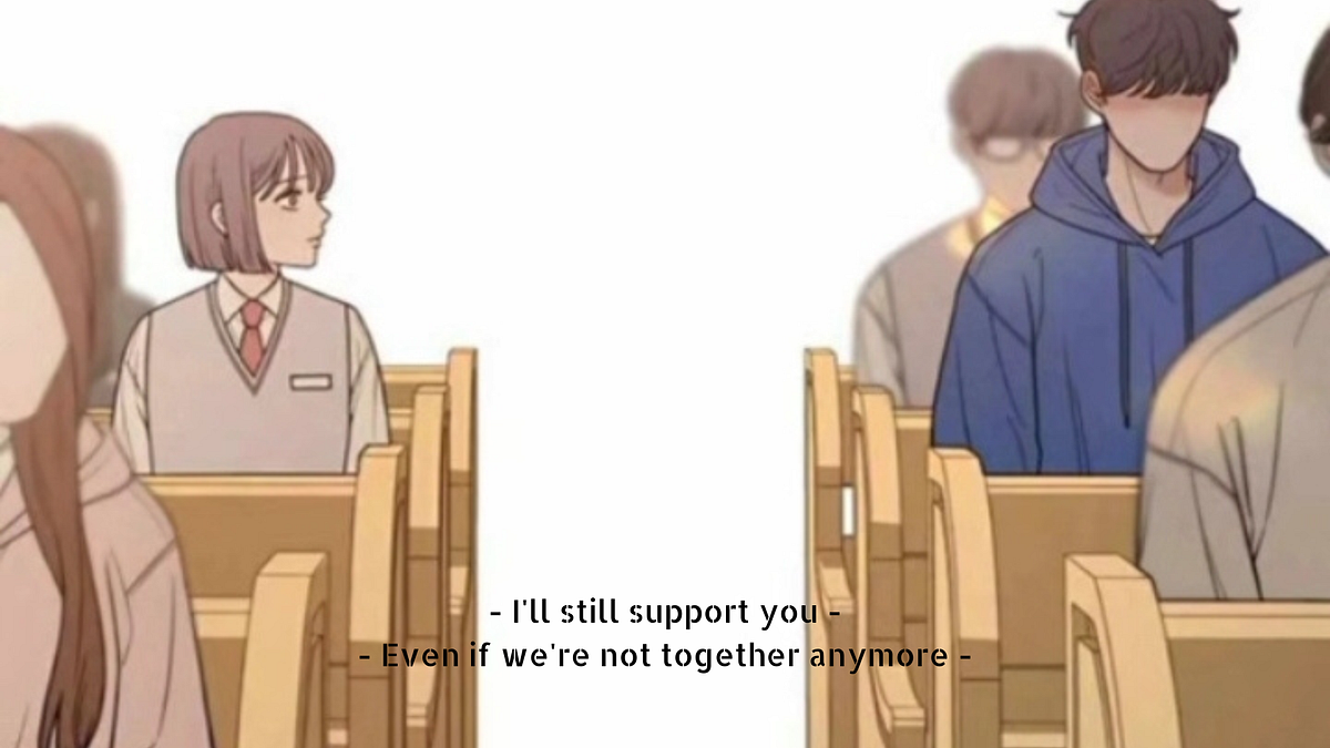 I’ll still support you even if we’re not together anymore… | by ...