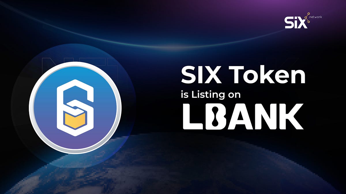 SIX Token จะถูกลิสต์ใน LBank Exchange ในวันที่ 17 สิงหาคม 2566 | by SIX Network | SIX.network ...
