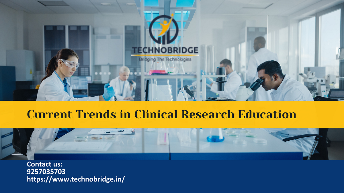 Current Trends in Clinical Research Education | by Himanshikirloskar ...