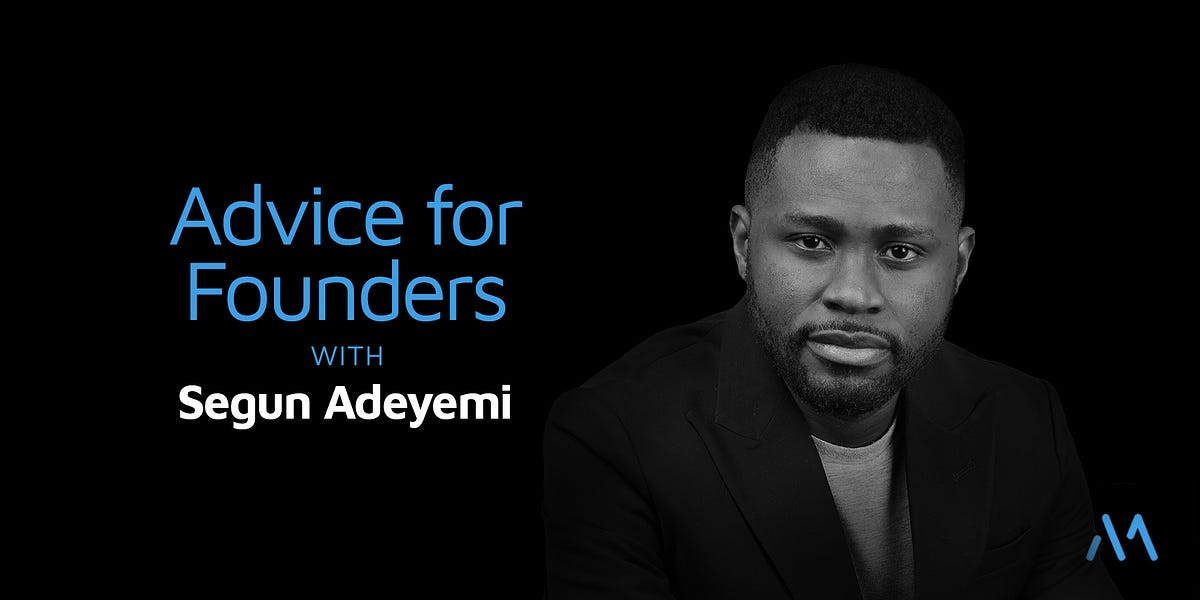 Advice for Founders with Segun Adeyemi | by microtraction ...