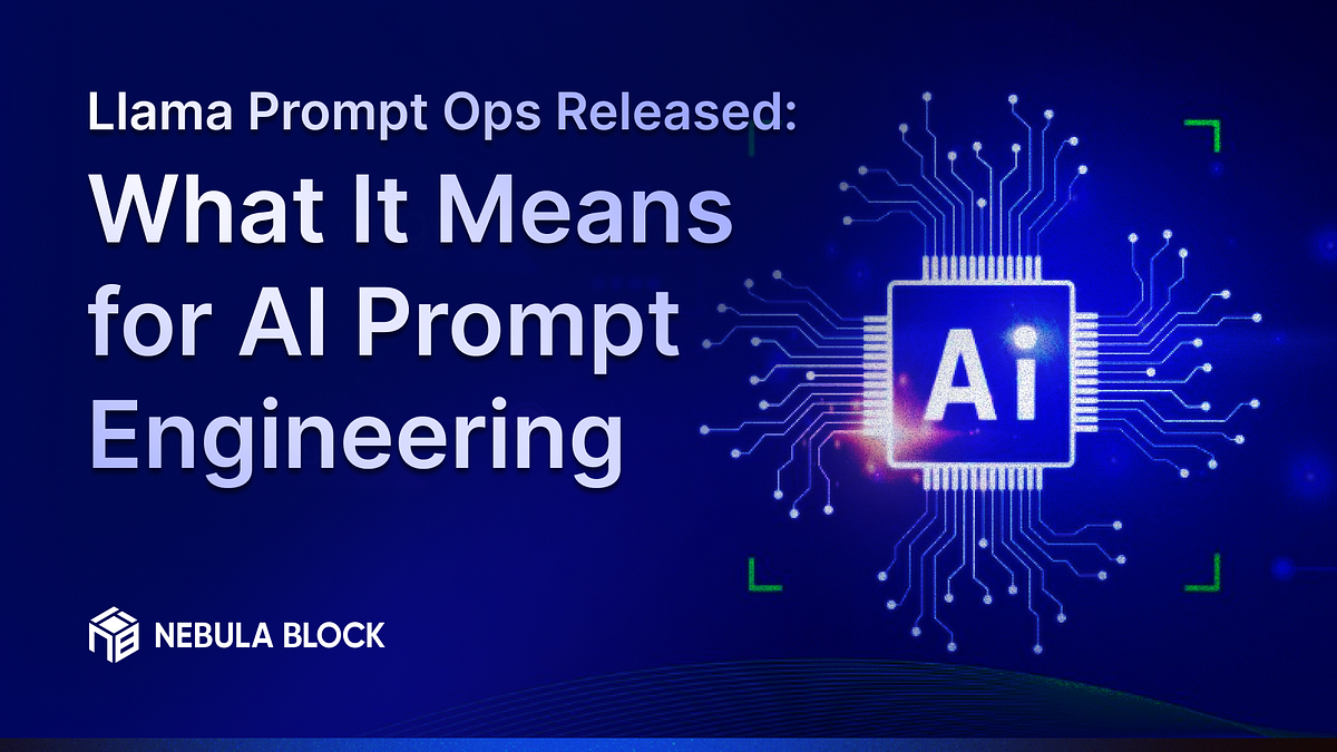 Llama Prompt Ops Released: What It Means for AI Prompt Engineering | by Nebula Block | Medium