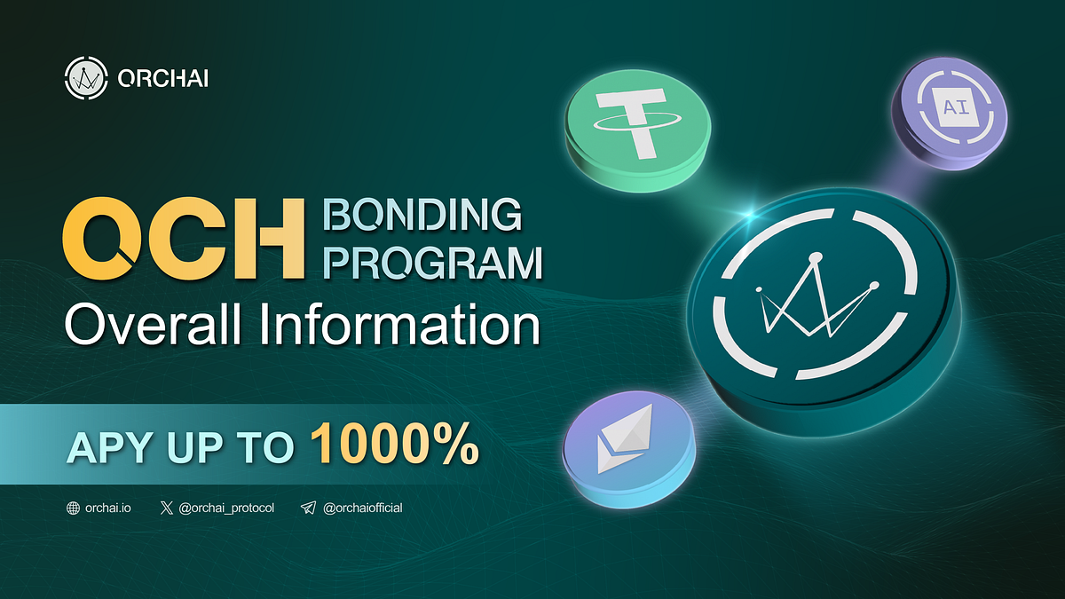 OCH Bonding Program — Overall information | by ORCHAI.IO | ORCHAI.IO