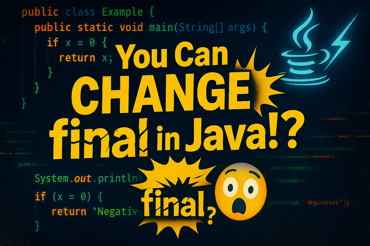 Wait… You Can Actually Change Final Variables in Java? | by Kavya's ...