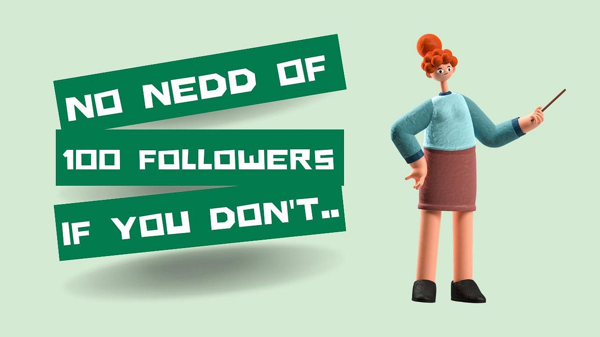 A Perspective on Gaining 100 Followers on Medium. | by MY IDEAS. | Medium